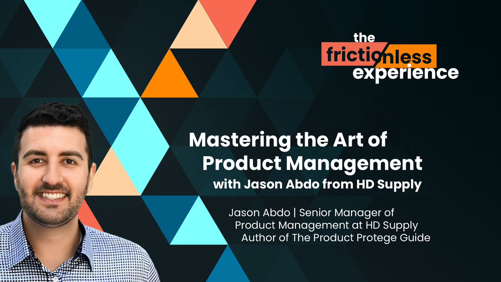 Mastering the Art of Product Management with Jason Abdo from HD Supply